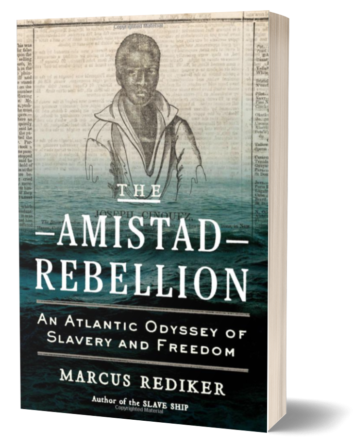 The Amistad Rebellion – Marcus Rediker