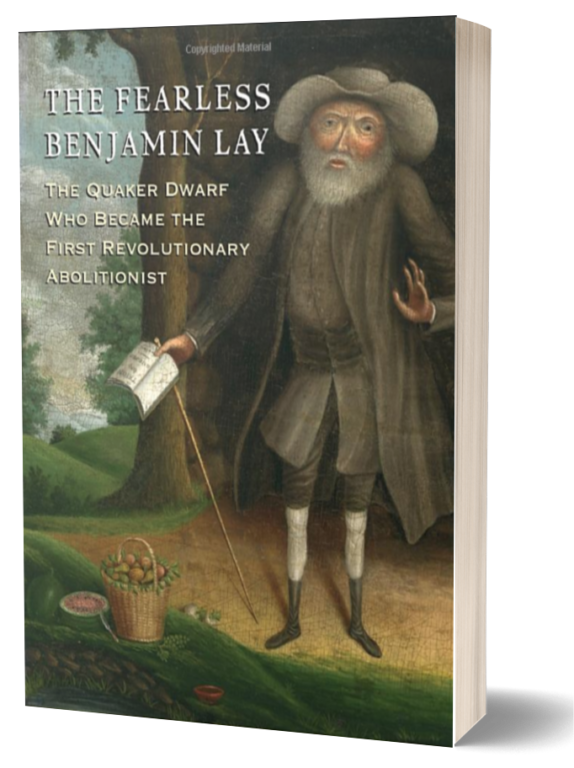 The Fearless Benjamin Lay – Marcus Rediker